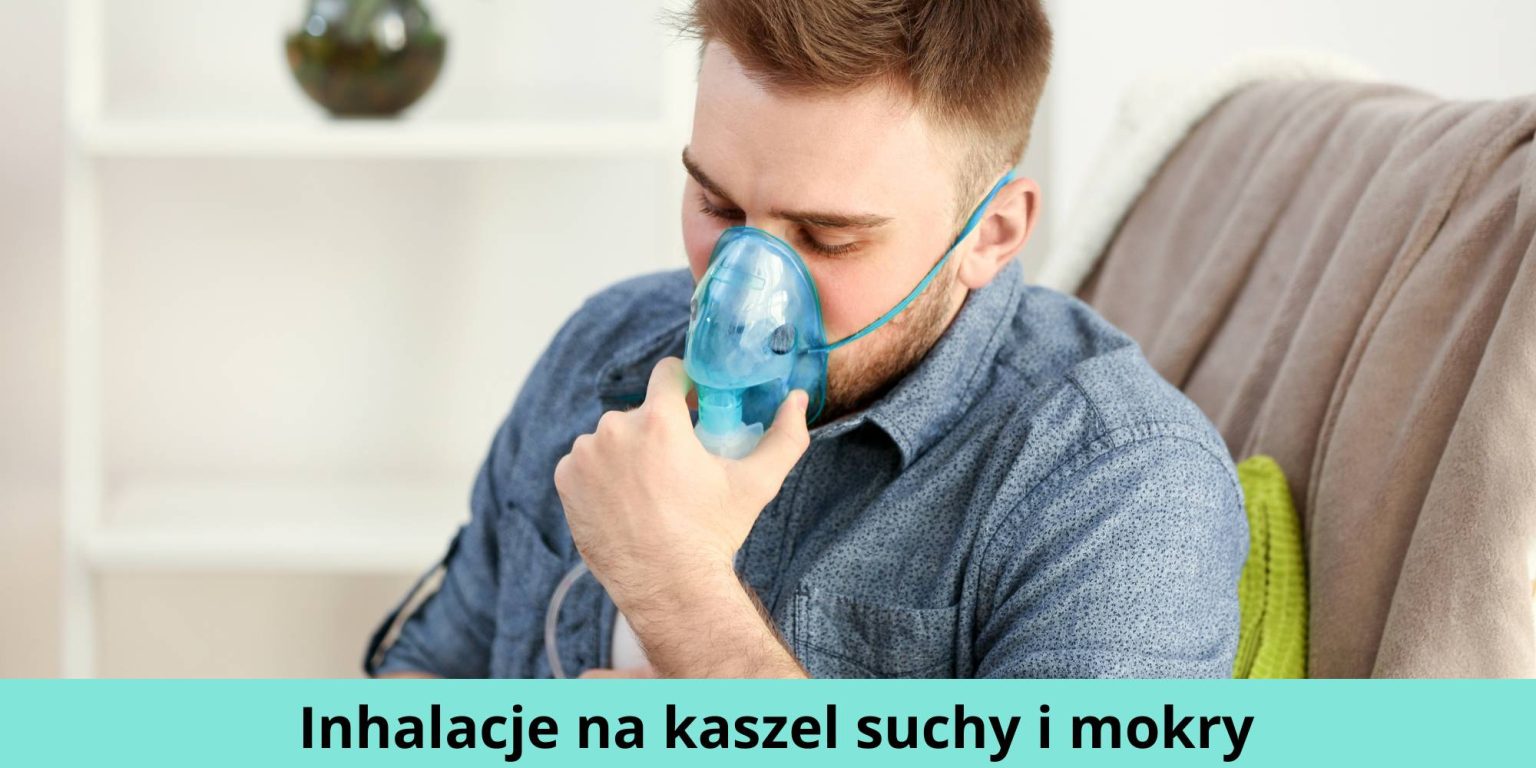 Inhalacje na kaszel suchy i mokry - z czego? Jak wykonać?