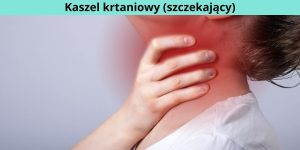 Kaszel krtaniowy (szczekający) - jak go rozpoznać, jak leczyć?